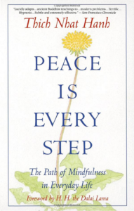 Spiritual Book Study: “Peace is Every Step” by Thich Nhat Hanh